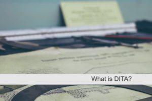 What Is DITA? | TechWhirl